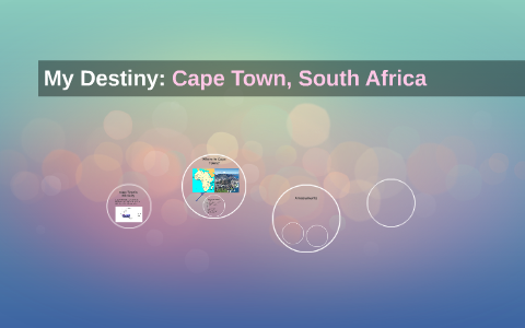 My Destiny: Cape Town, South Africa by Landry Boss on Prezi