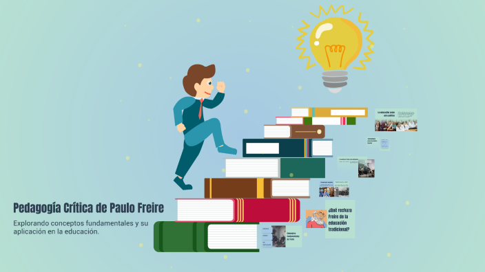 Pedagogía Crítica de Paulo Freire by Katherine Quimi on Prezi