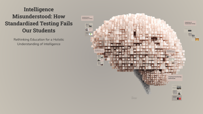 Intelligence Misunderstood: How Standardized Testing Fails Our Students ...