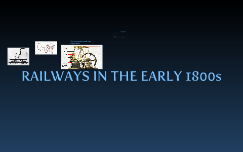 Transportation by Railroad in 1800s by Tyler Eppes on Prezi