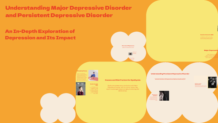 Understanding Major Depressive Disorder and Persistent Depressive ...