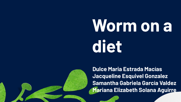 Worm on a diet by Sam García on Prezi