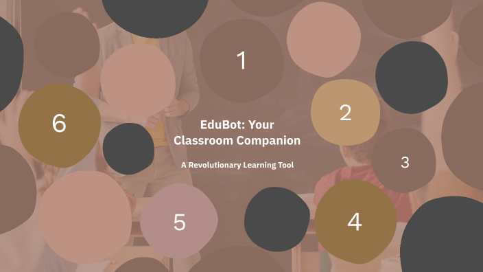 EduBot: Your Classroom Companion by montserrat melo on Prezi