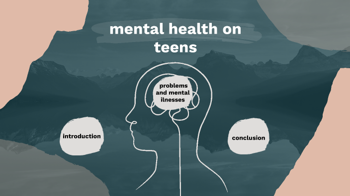 Teen problems- mental health by mariana sá on Prezi