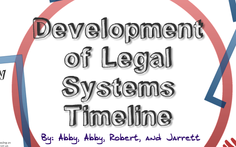 Development of Legal Systems Timeline by Abby Gresham on Prezi