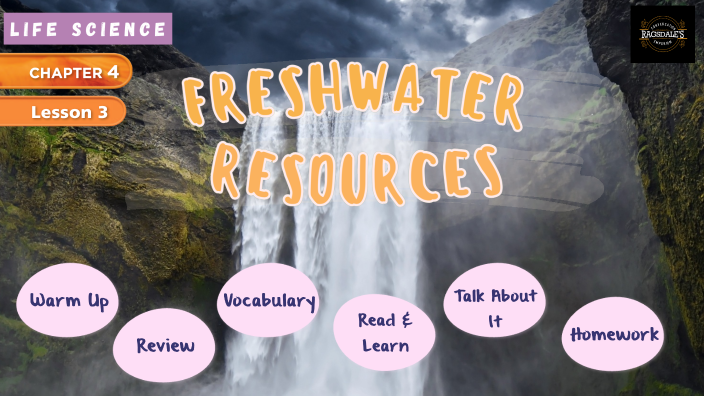 SCIG5 17 Chapter 4: Lesson 3 (Fresh Water Resources) by Silasee Breath ...