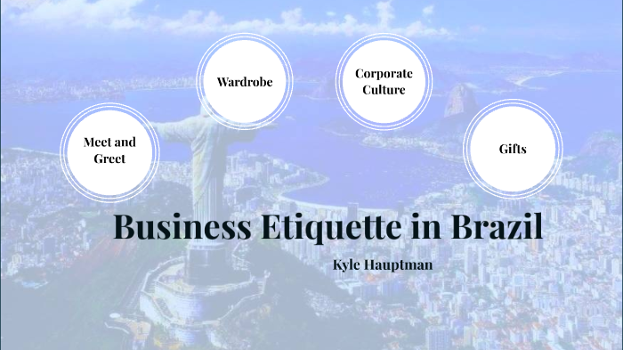 Brazilian Business Etiquette by Kyle Hauptman on Prezi