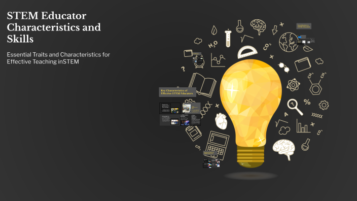 STEM Educator Characteristics and Skills by Aileen Phillips on Prezi