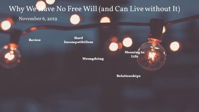 No Free Will by J S on Prezi