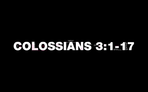 Students - Colosians 3:1-17 by Jason Ruggles on Prezi