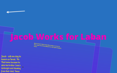 Jacob Works for Laban by Baylor McCutcheon on Prezi