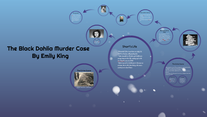 The Black Dahlia Murder Case by Emily King on Prezi