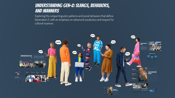 Understanding Gen-Z: Slangs, Behaviors, and Manners by Asra Alaie on Prezi