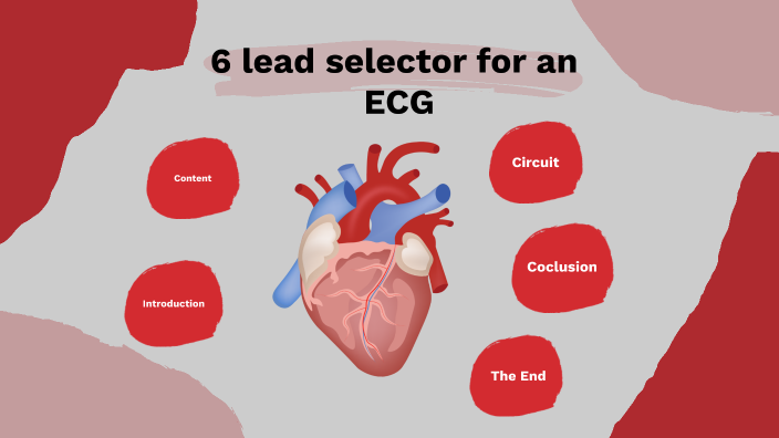 6 lead selector circuit for an ECG by sondos qusai on Prezi
