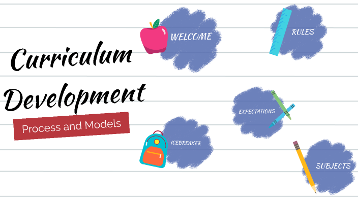Curriculum Development: Process and Models by devon torres on Prezi