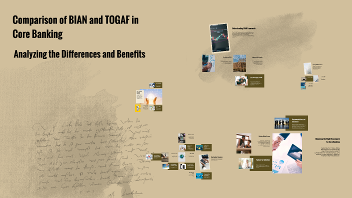Comparison of BIAN and TOGAF in Core Banking by amir nouri on Prezi