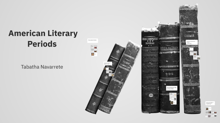 Exploring American Literary Periods by Tabatha Navarrete on Prezi