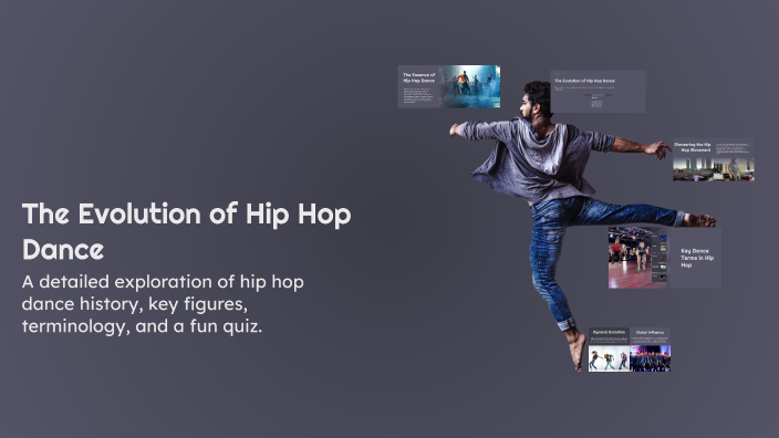 The Evolution of Hip Hop Dance by Rhea Azuelo on Prezi