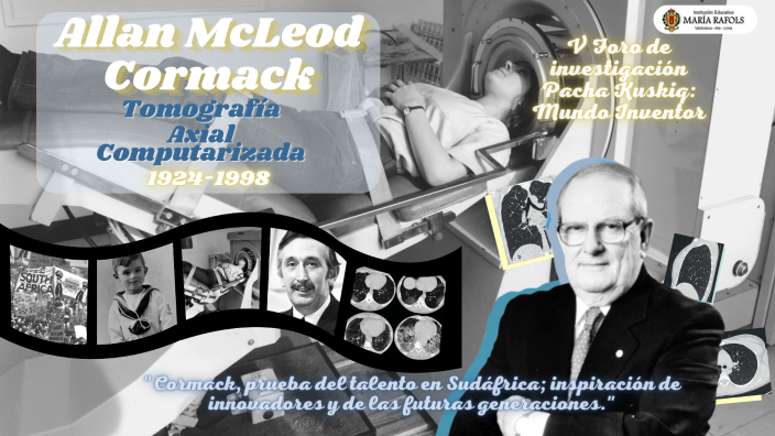 Allan Cormack- Tomografía Axial Computarizada by Grace Fernández on Prezi