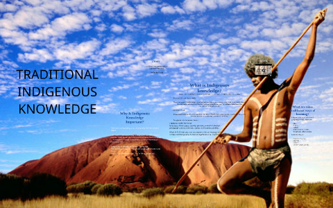 TRADITIONAL INDIGENOUS KNOWLEDGE by group 15 on Prezi