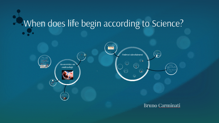 When does life begin according to Science? by Bruno Carminati on Prezi