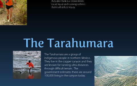 The Tarahumara: The Running People of Copper Canyon, Mexico by Lauren Nolan on Prezi