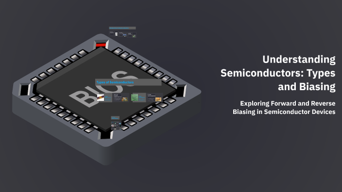 Understanding Semiconductors: Types and Biasing by Vishant Gupta on Prezi