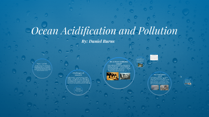 Ocean Acidification and Pollution by Daniel Burns on Prezi