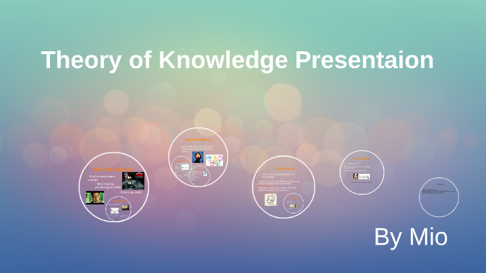 Theory of Knowledge Presentaion by Mio Hjerpe on Prezi