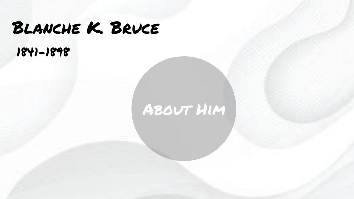 Blanche K. Bruce by Georgia Heilig on Prezi