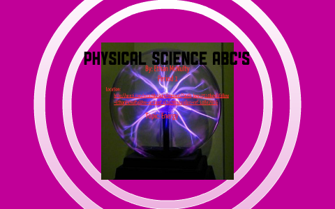 Physical Science ABC's by Ethan McNulty on Prezi