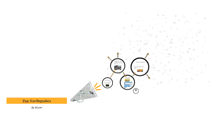 Psa: Earthquakes by bryan s on Prezi