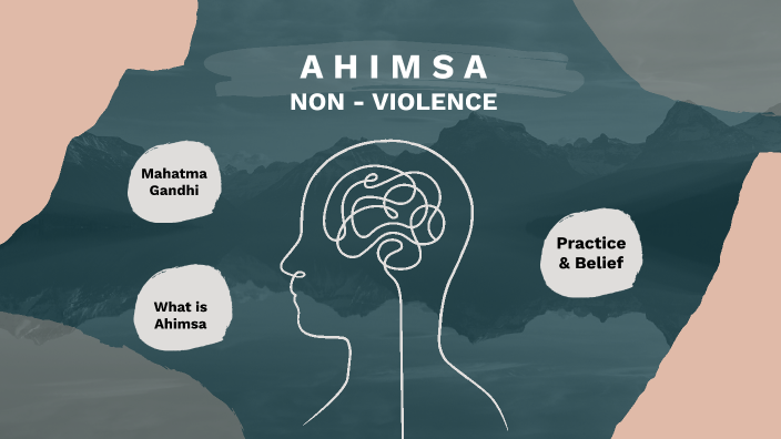 Ahimsa - NON VIOLENCE by Shemmy Kumar on Prezi