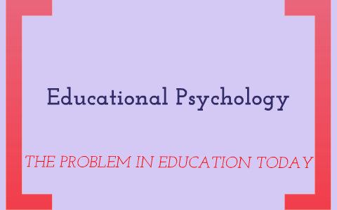 Educational Psychology- Problems in Education Today by Taylor Hayes on ...
