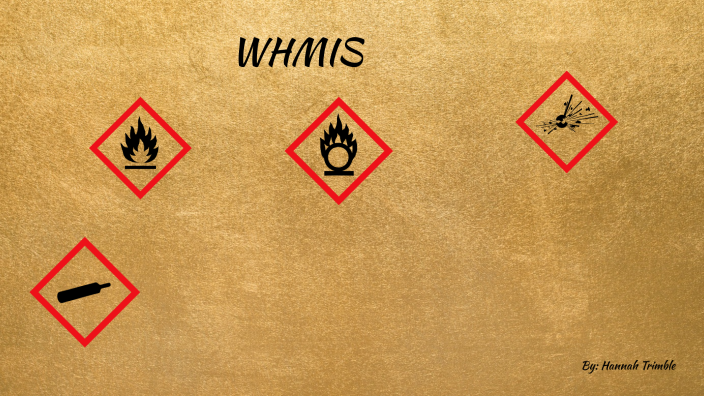 WHMIS by Hannah Trimble on Prezi