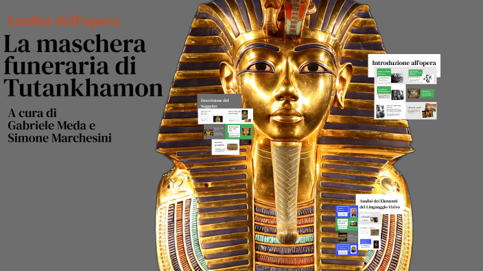 La maschera funeraria di Tutankhamon by Simone Marchesini on Prezi
