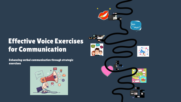 Effective Voice Exercises for Communication by laura on Prezi