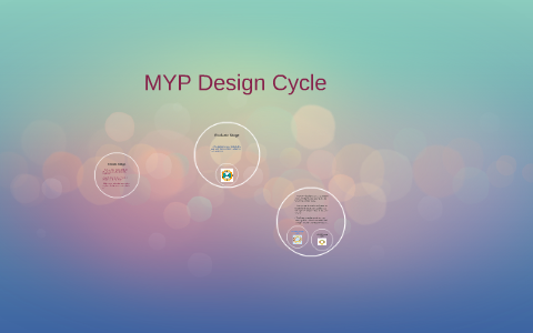 MYP Design Cycle by jasmincool celinewow on Prezi