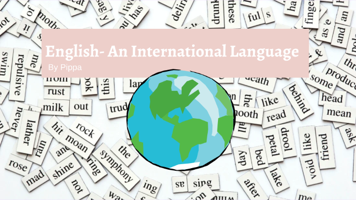 English- an International language by Pippa Sussex on Prezi