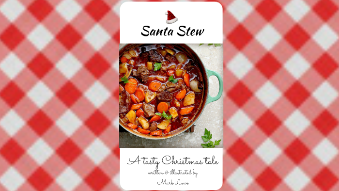 Santa Stew by Mark Lowe on Prezi