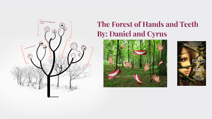 The Forest of Hands and Teeth by Cyrus F on Prezi