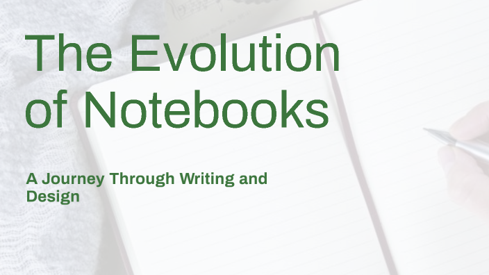 The Evolution of Notebooks by Saneha Hasain on Prezi