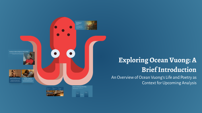 Exploring Ocean Vuong: A Brief Introduction by Robert Kathan on Prezi