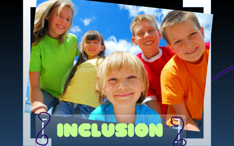 Inclusion by Sarah LeDoux on Prezi
