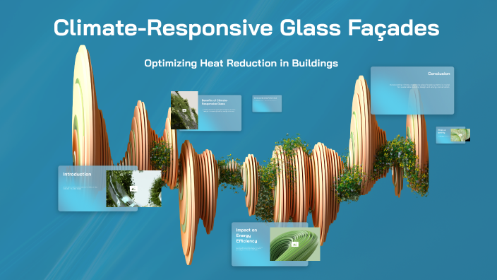Climate-Responsive Glass Façades by Asma Zafar on Prezi