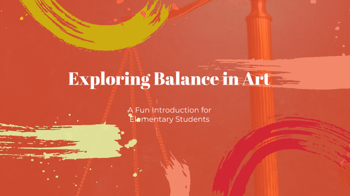 Exploring Balance in Art by Thomas LeGros on Prezi