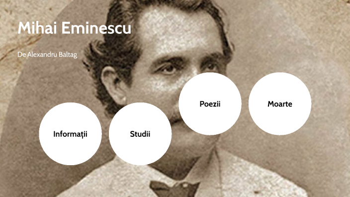 Mihai Eminescu by Baltag Alexandru on Prezi