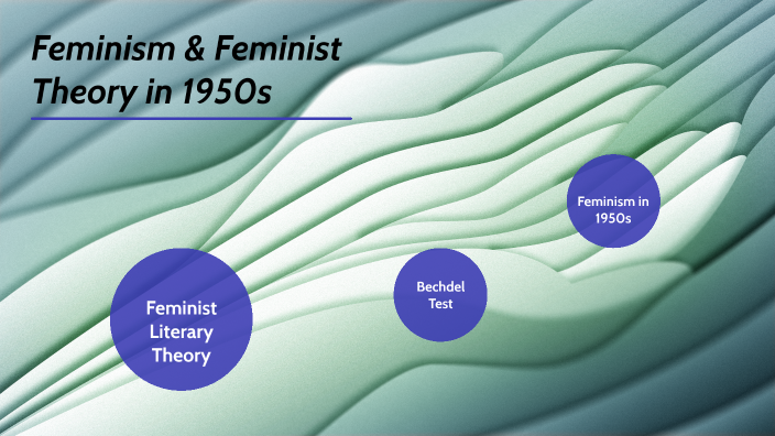 Feminism in 1950s by Johnel Tadina on Prezi