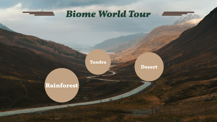 Biomes World Tour by Ryley C on Prezi