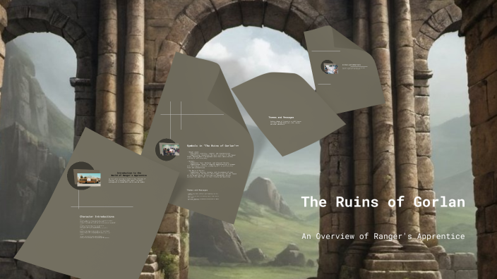 The Ruins of Gorlan by pedro cardenas on Prezi